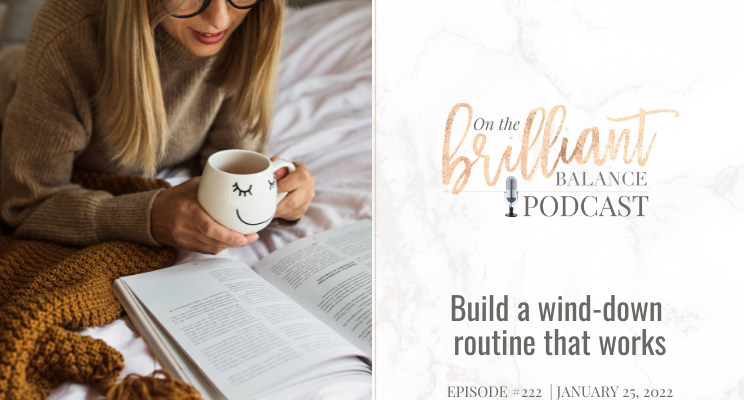 Episode #222 - Build a wind-down routine that works - Brilliant Balance